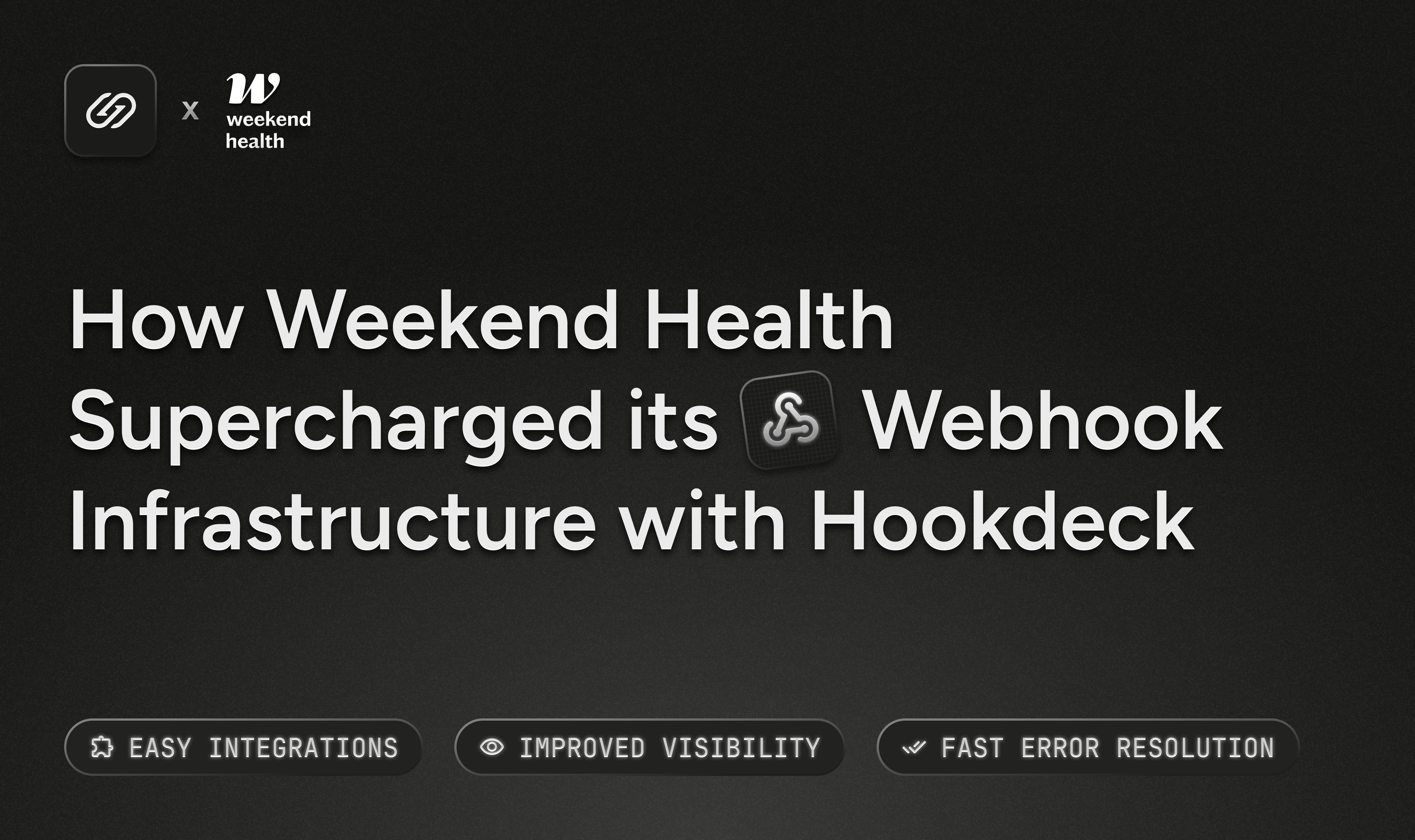 How Weekend Health Supercharged its Webhook Infrastructure with Hookdeck
