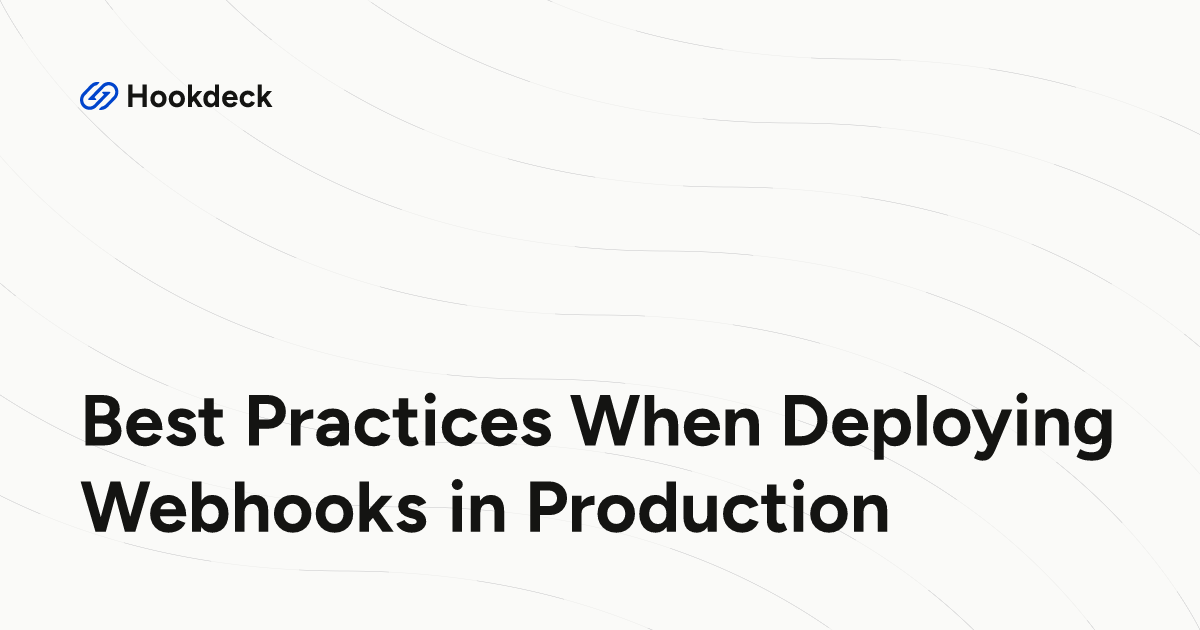 Best Practices When Deploying Webhooks in Production