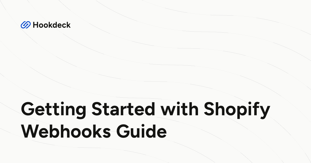 Getting Started with Shopify Webhooks Guide