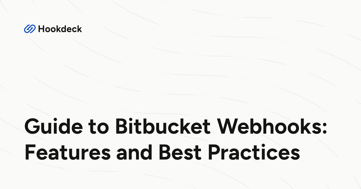 Guide to Bitbucket Webhooks: Features and Best Practices