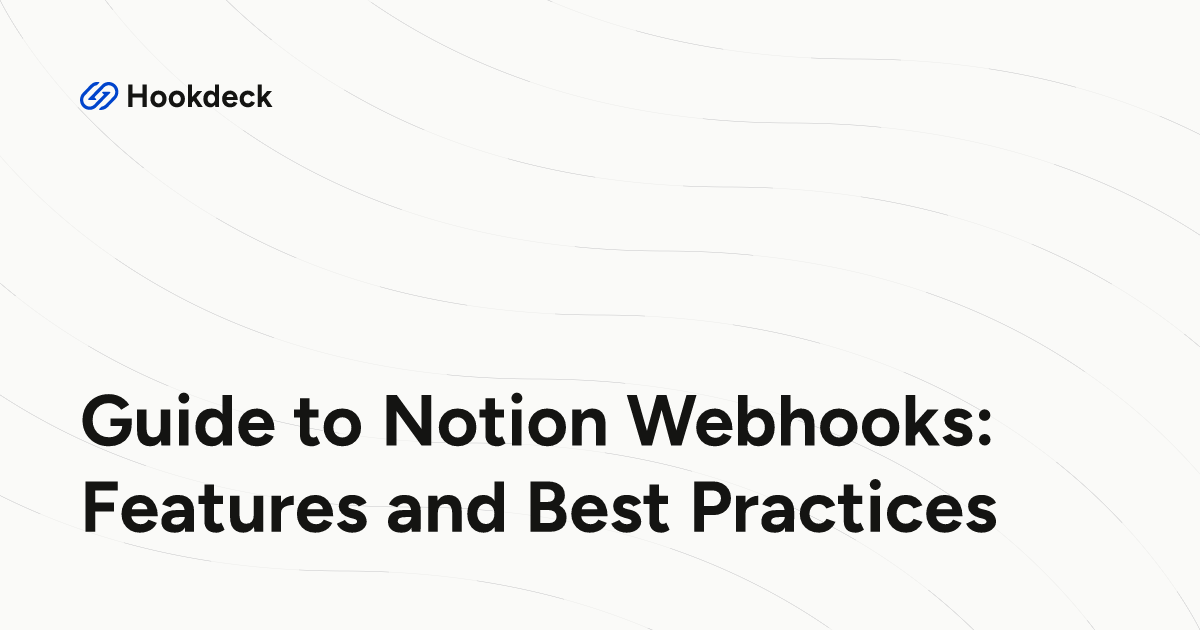 Guide to Notion Webhooks: Features and Best Practices