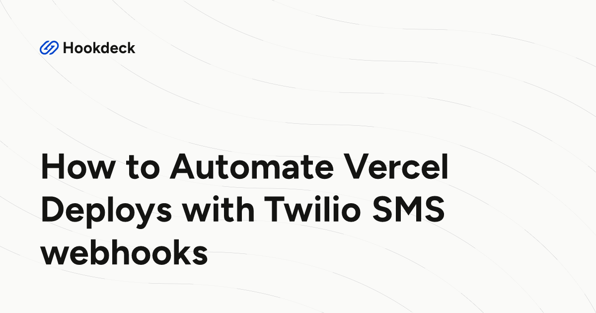 How To Automate Vercel Deploys With Twilio Sms Webhooks