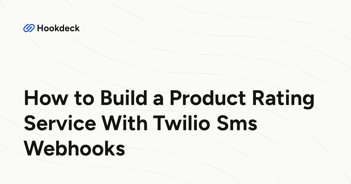 How to Build a Product Rating Service With Twilio Sms Webhooks