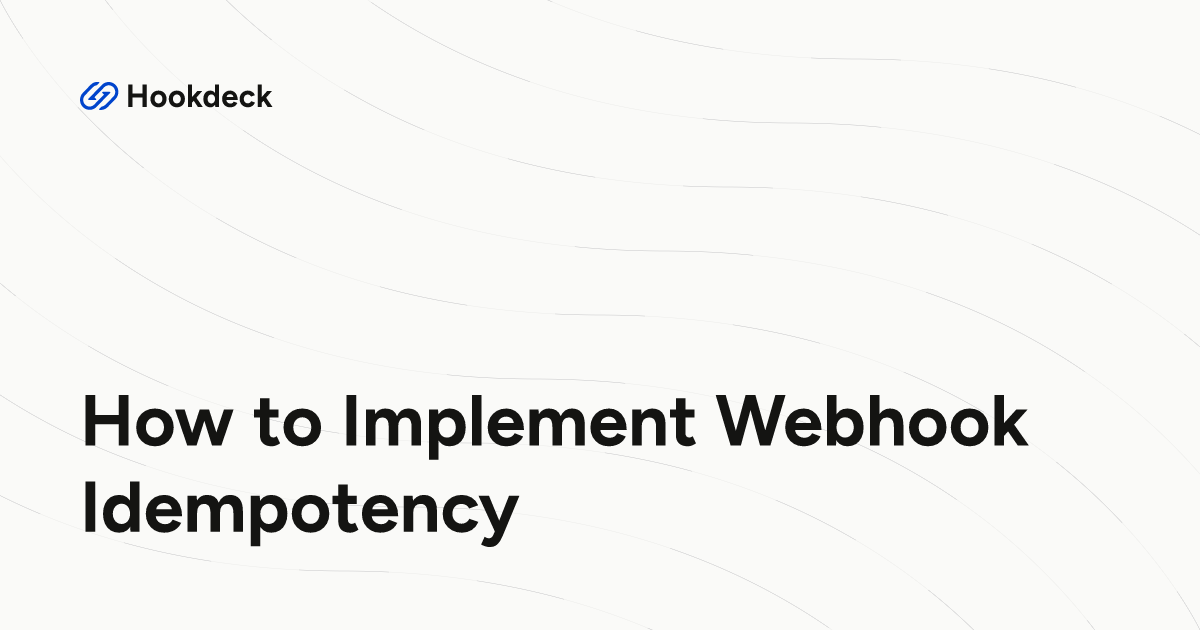 How to Implement Webhook Idempotency