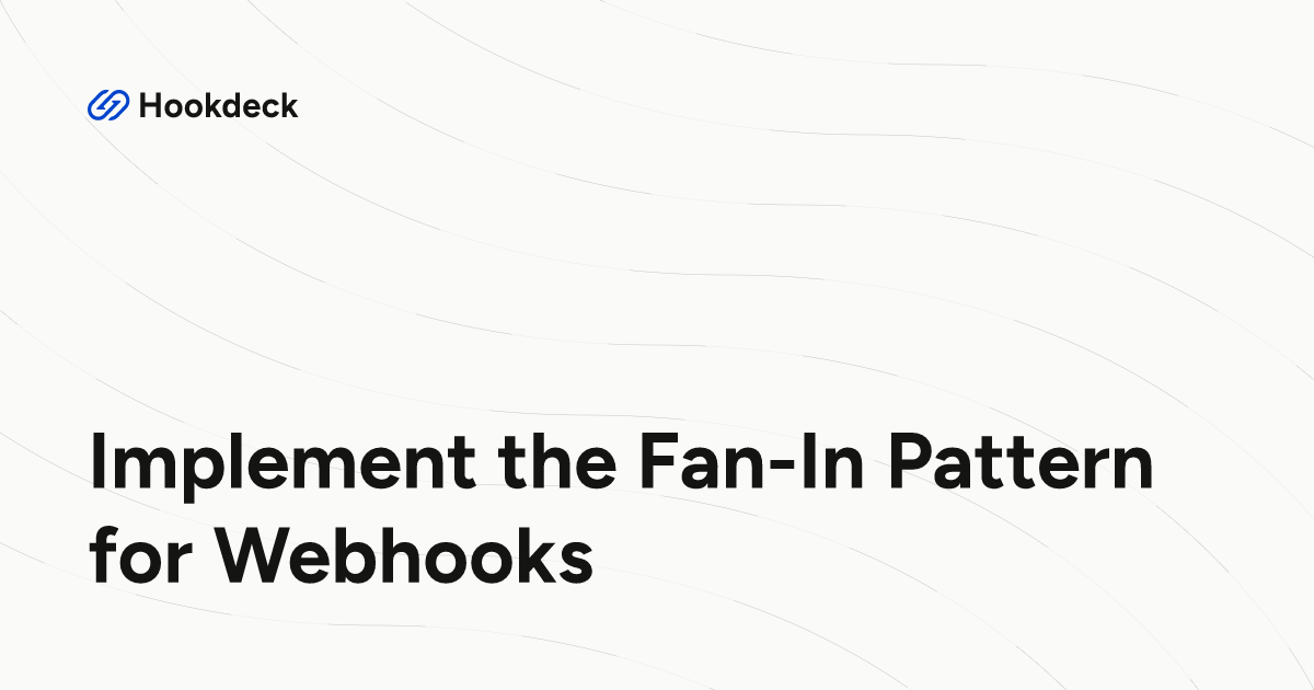 Implement the Fan-In Pattern for Webhooks | Hookdeck Event Gateway Docs