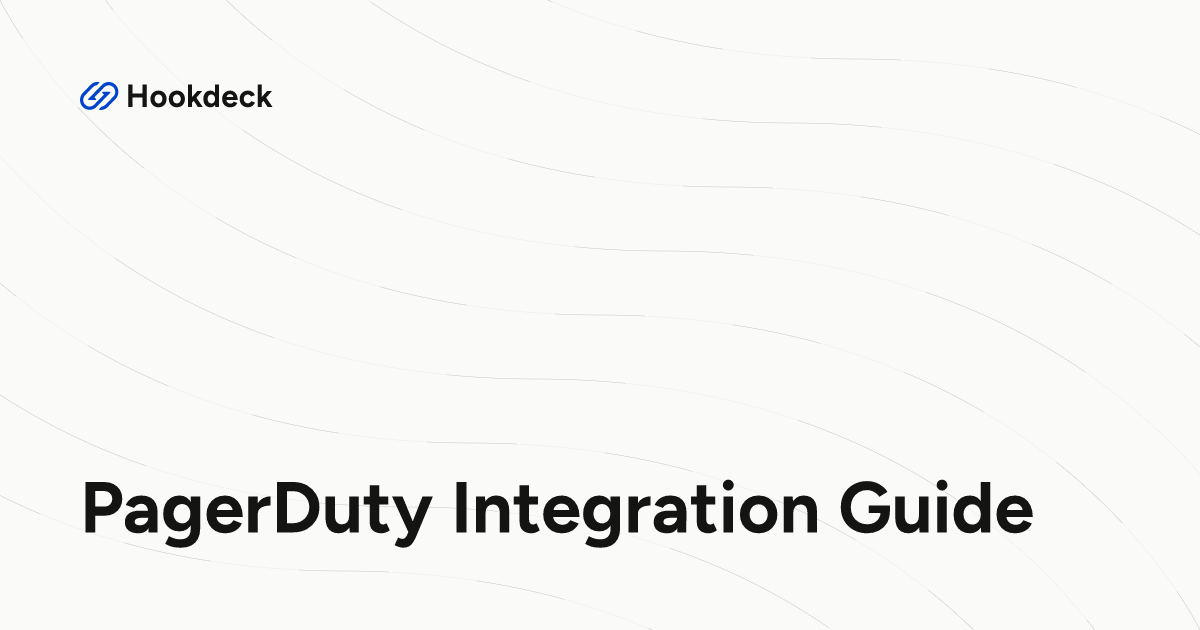 PagerDuty Integration Guide | Hookdeck Event Gateway Docs