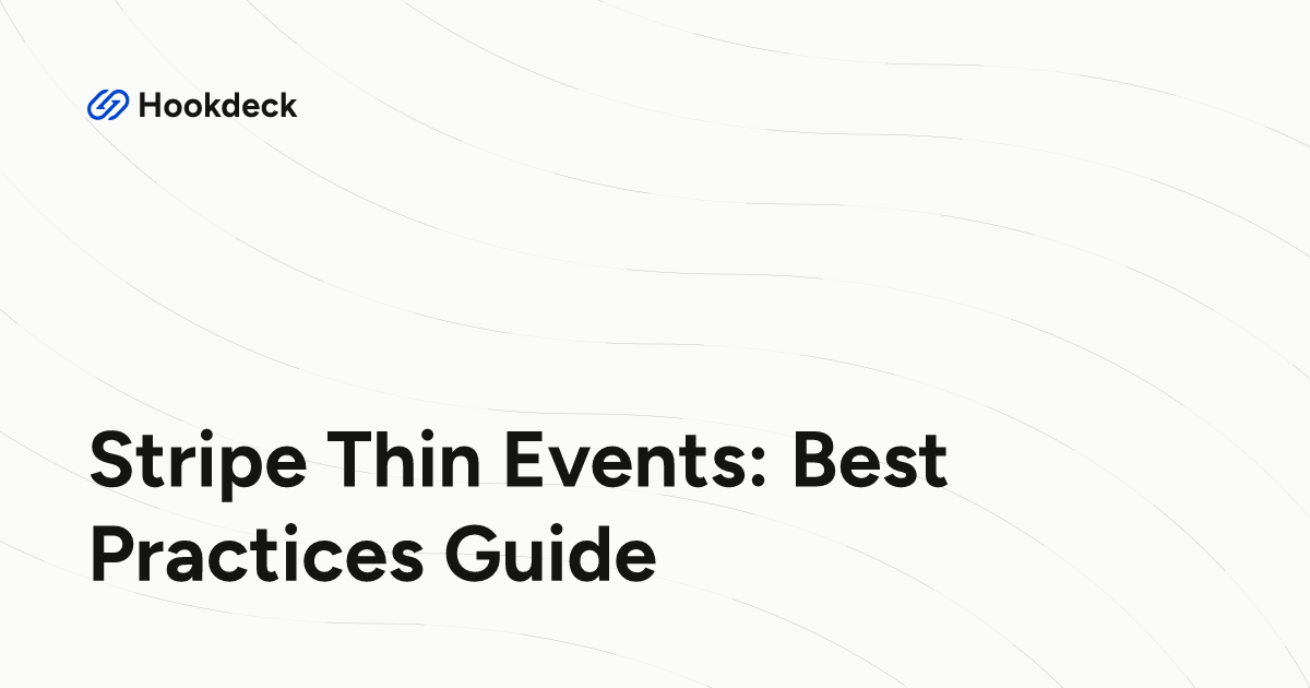 Stripe Thin Events: Best Practices Guide