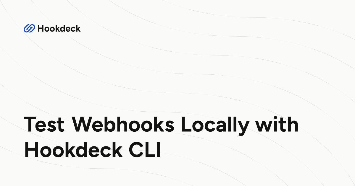 Test Webhooks Locally With Hookdeck Cli Hookdeck Event Gateway Docs 3940